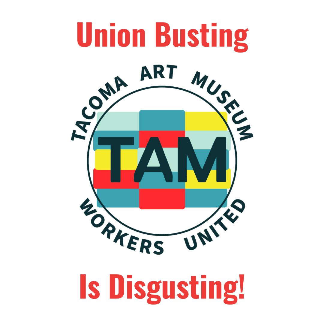 Union Busting at Tacoma Art Museum! | AFSCME Council 28 (WFSE)